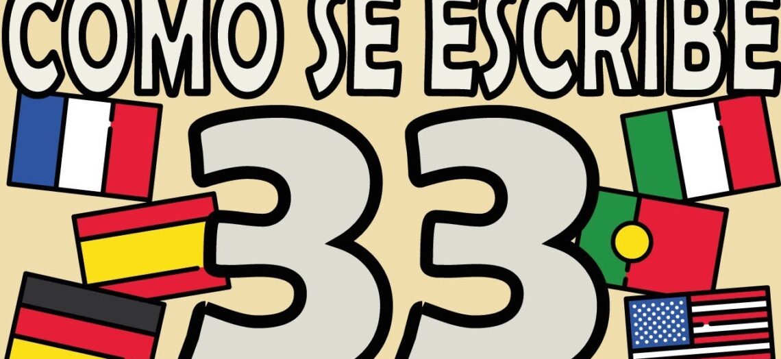 Como se escribe 33 en letras – NoSeHacerlo